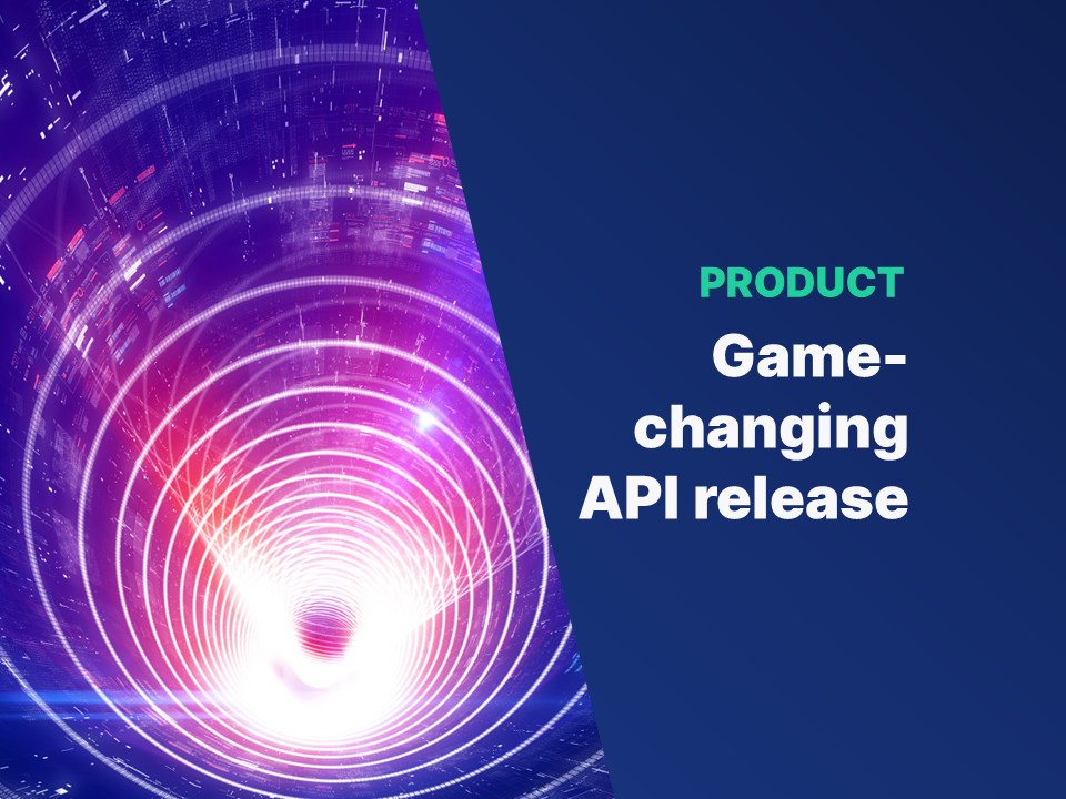 Product Announcement: Game-changing API development